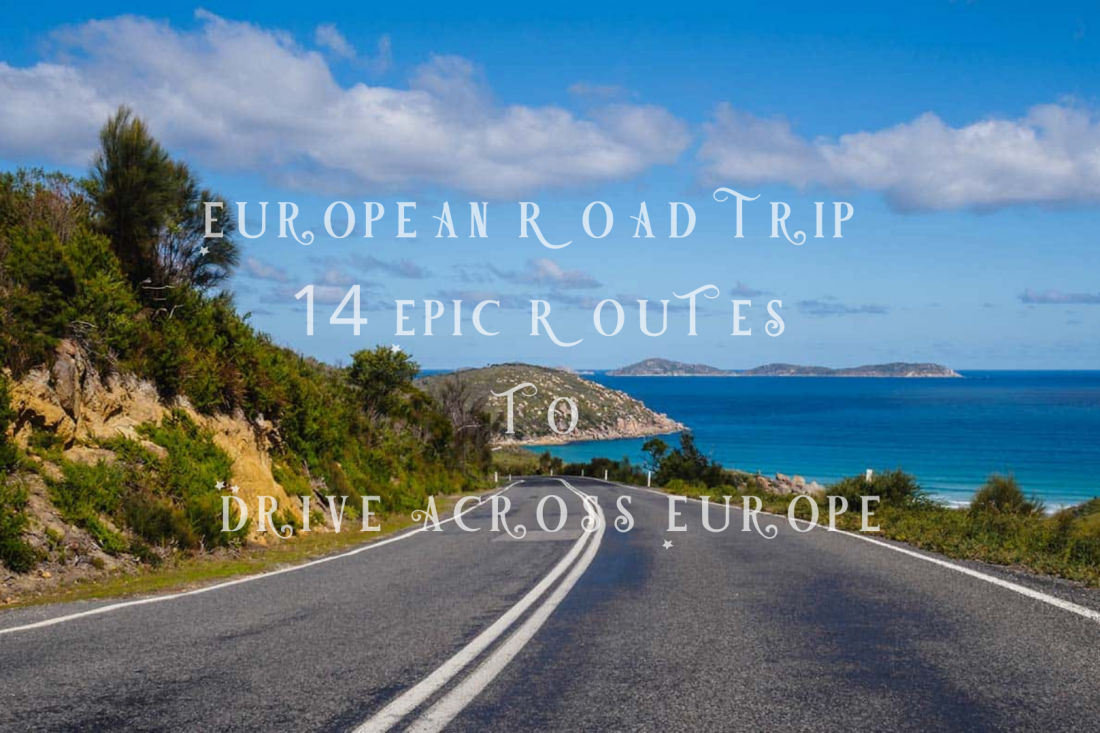 European Road Trip- 14 Epic Routes to Drive Across Europe